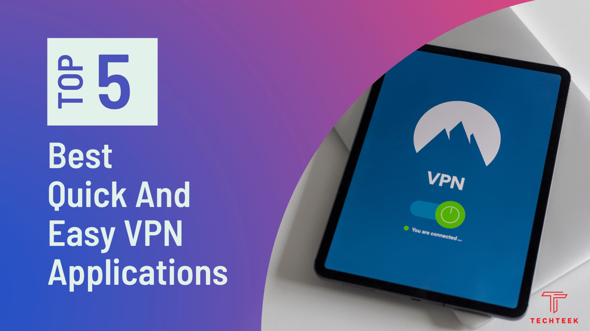 Top 5 VPN apps in India For Desktop As Well As Smart Mobile | Techteek